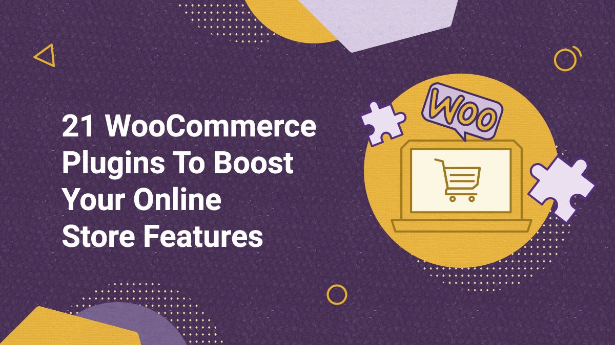21 Useful WooCommerce Plugins To Boost Your Woo Store Functionalities ...